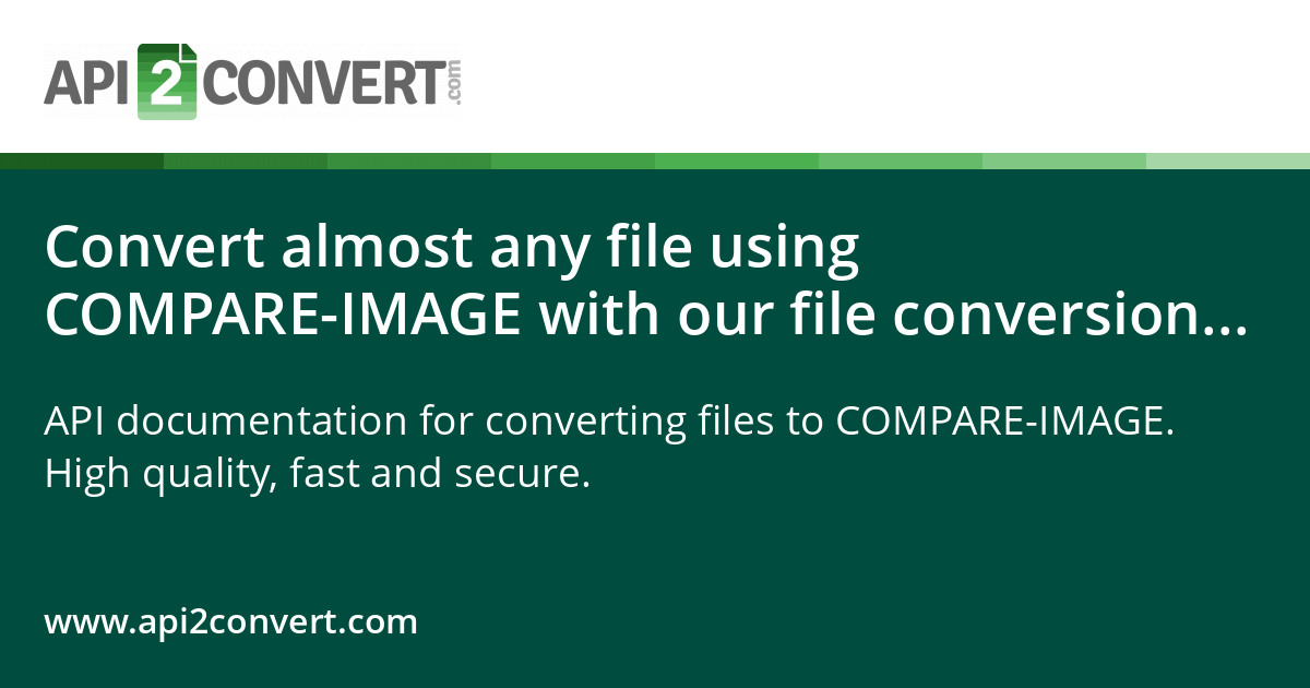 Convert almost any file using COMPARE-IMAGE with our file conversion API