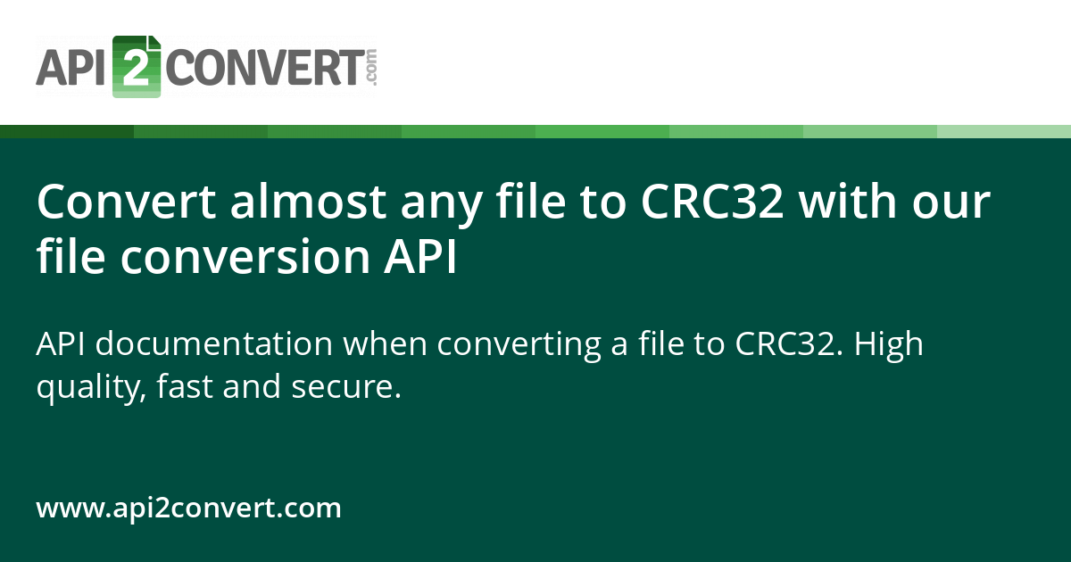 Convert almost any file to CRC32 with our file conversion API