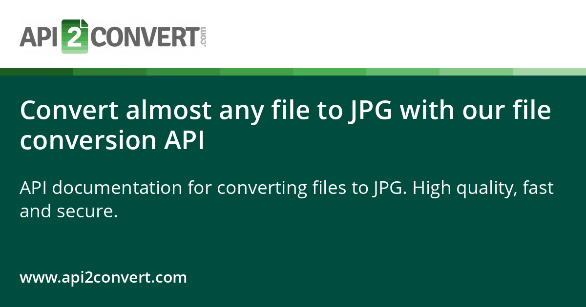 Convert almost any file to JPG with our file conversion API