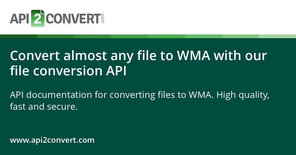 Convert almost any file to WMA with our file conversion API