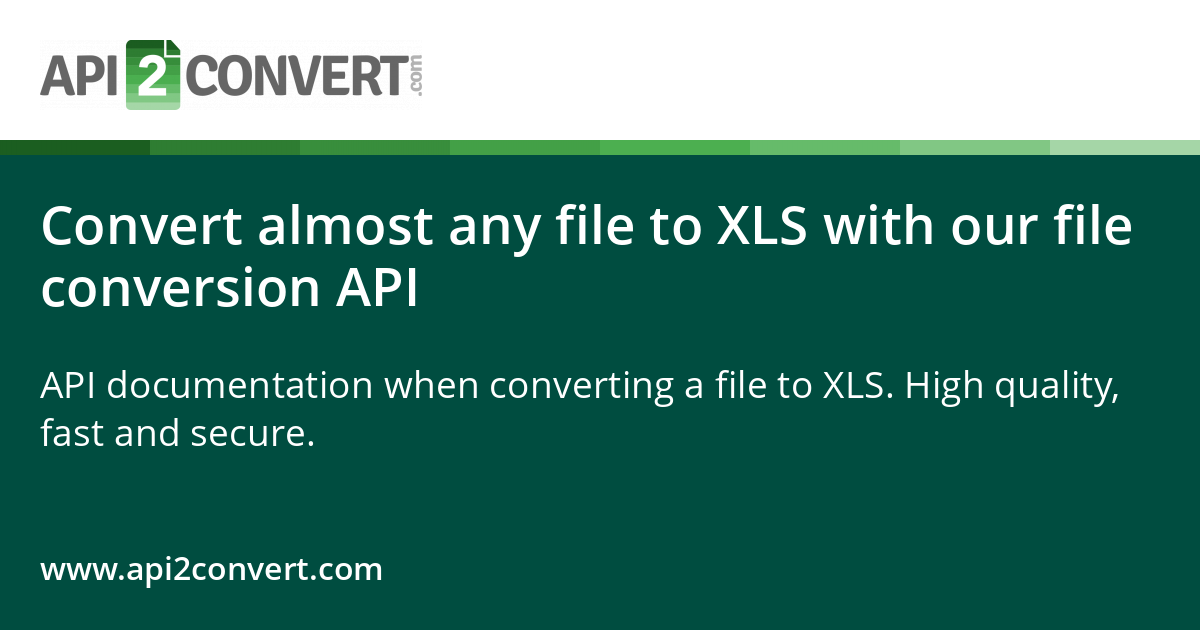 Convert almost any file to XLS with our file conversion API