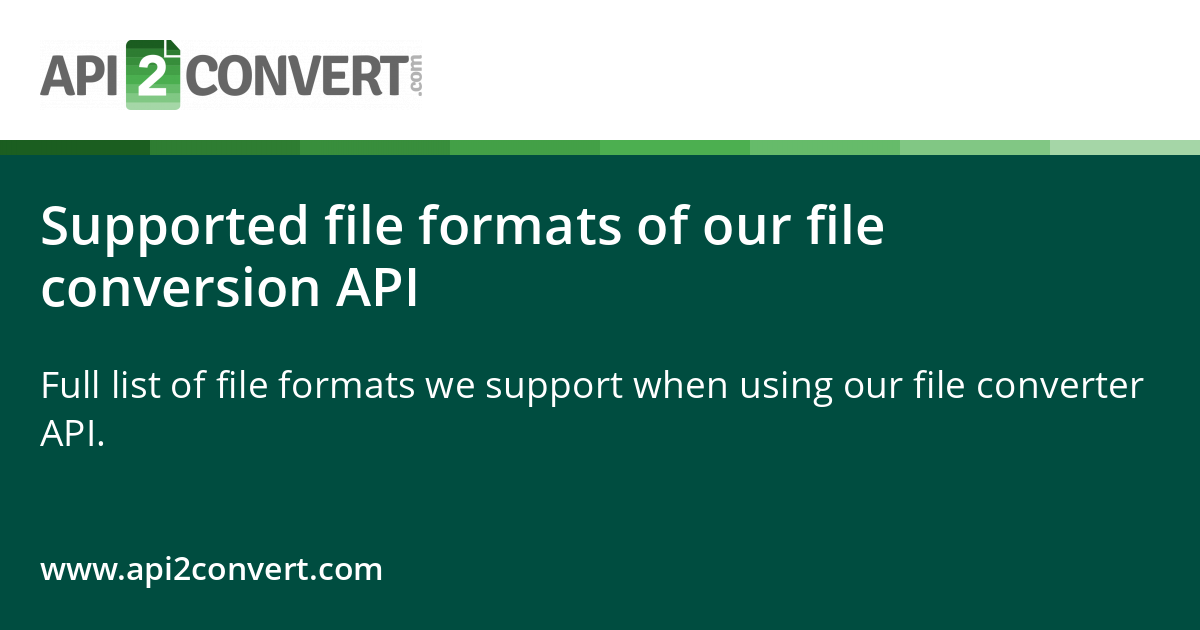Supported file formats of our file conversion API